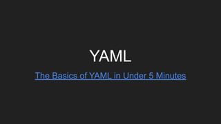 The Basics of YAML in Under 5 Minutes | PDF
