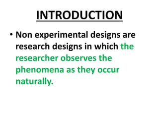INTO & TYPES OF NON EXPERIMENTAL RESEARCH DESIGNS | PPTX