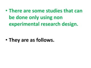 INTO & TYPES OF NON EXPERIMENTAL RESEARCH DESIGNS | PPTX