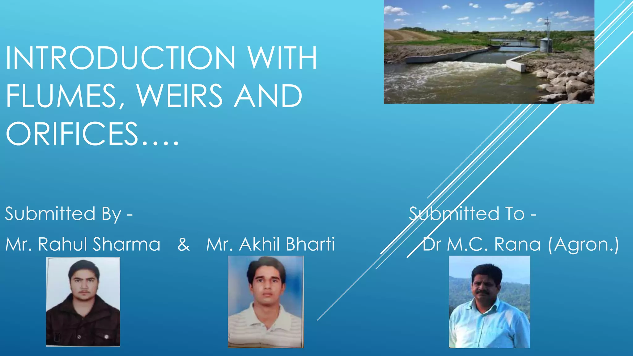 Introduction with weirs flumes and orifices | PPTX