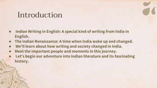 Introductio to Indian Writing in English and the Indian Renaissance.pptx