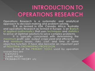 This ppt contains introduction to operations research, objectives ...