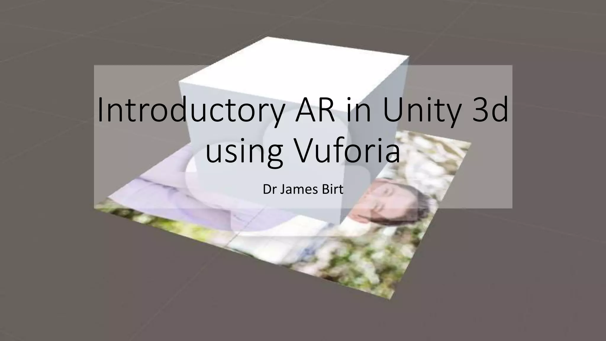 Introductory Augmented Reality in Unity with Android and Vuforia | PPT