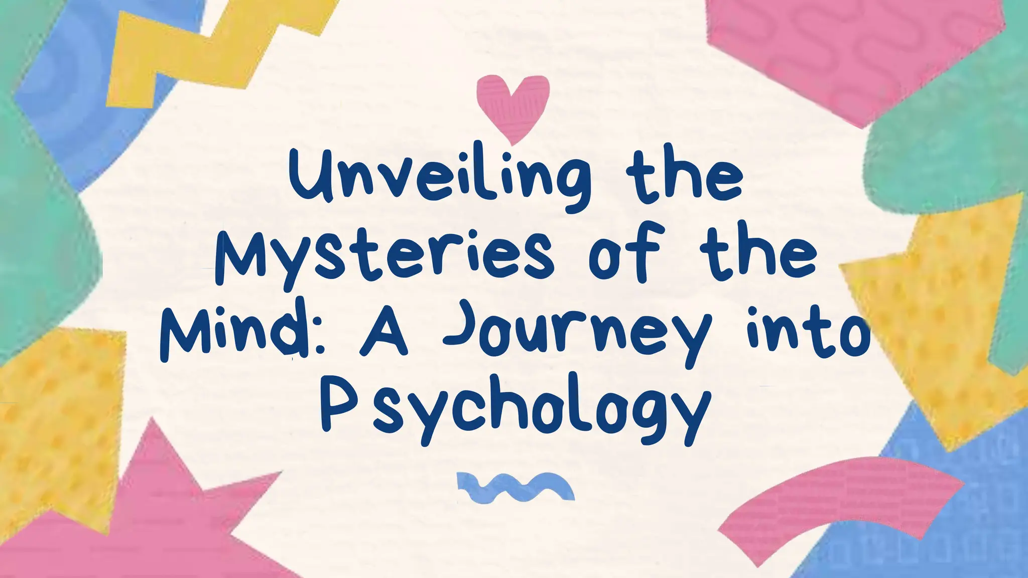 Unveiling the mysteries of the mind- Psy | PPTX