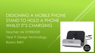 Introductory lesson designing a mobile phone stand | PPTX