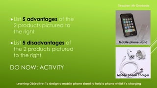 Introductory lesson designing a mobile phone stand | PPTX