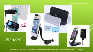 Introductory lesson designing a mobile phone stand | PPTX
