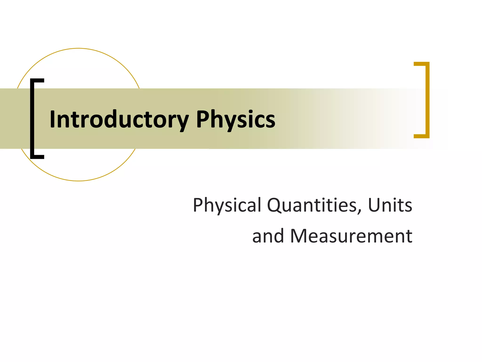 Introductory Physics - Physical Quantities, Units and Measurement | PDF