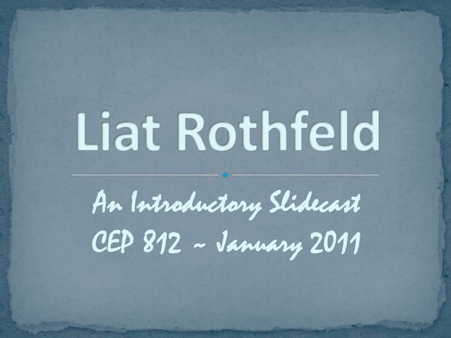 Introductory Slidecast - Liat Rothfeld | PPT