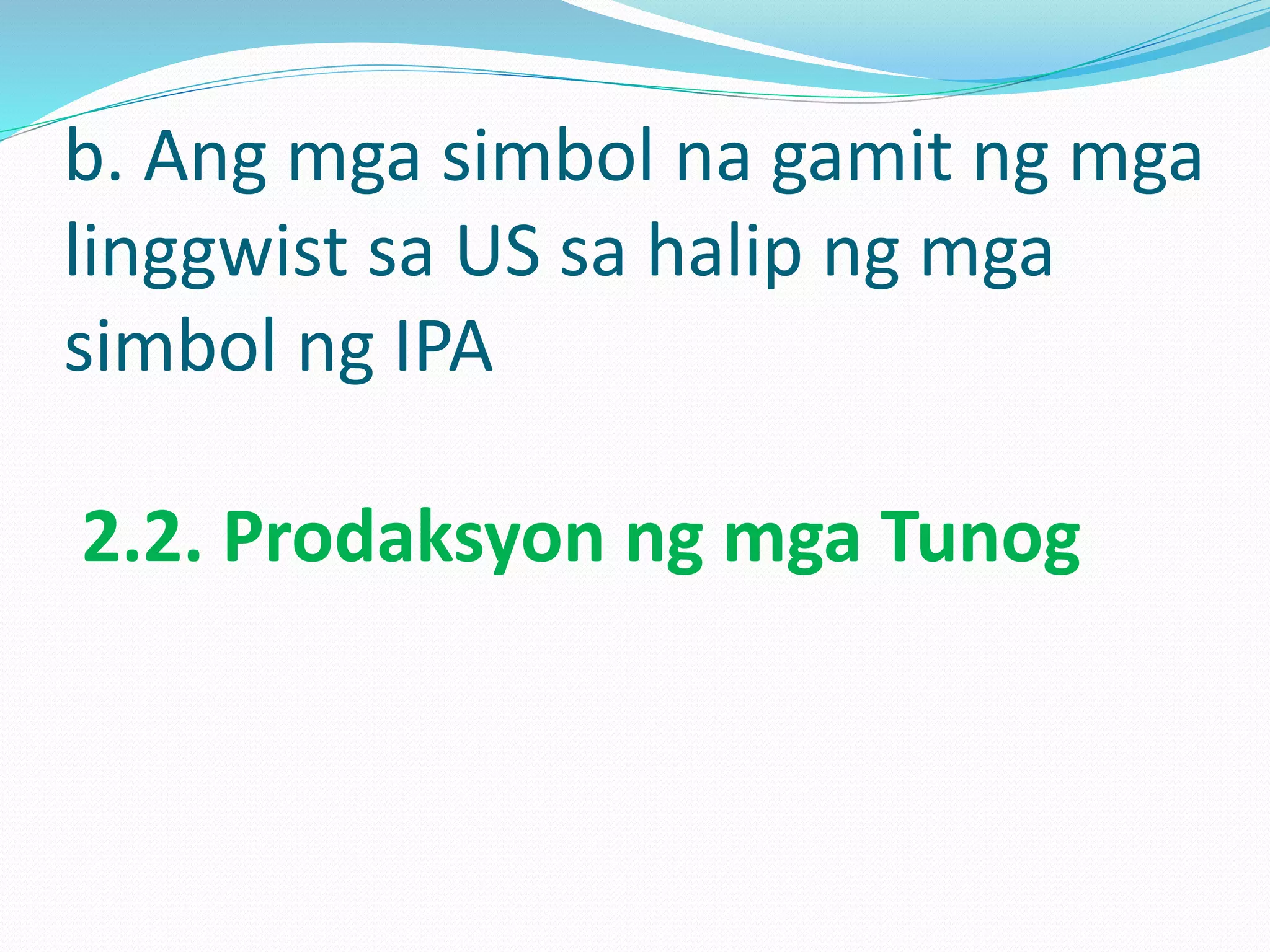 Introduksyon ng Pag aaral sa Wika/ Fonetiks | PPTX