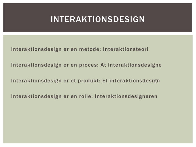 Designmetode 1: Introduktion til interaktionsdesign | PPT