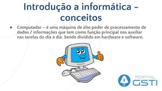 Introdução a Informática Básica | PPTX