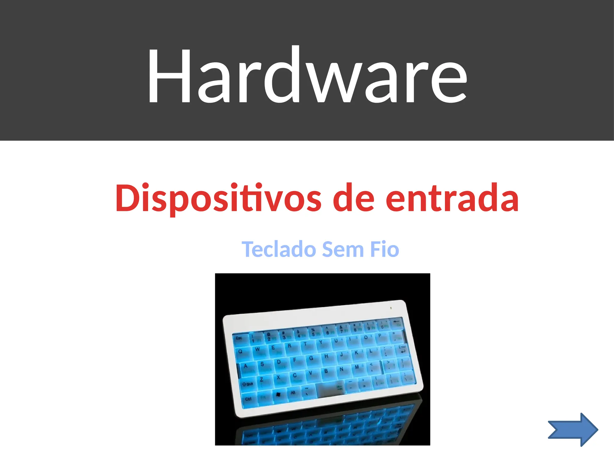 Introdução aos principais tipos de Hardwares | PPT