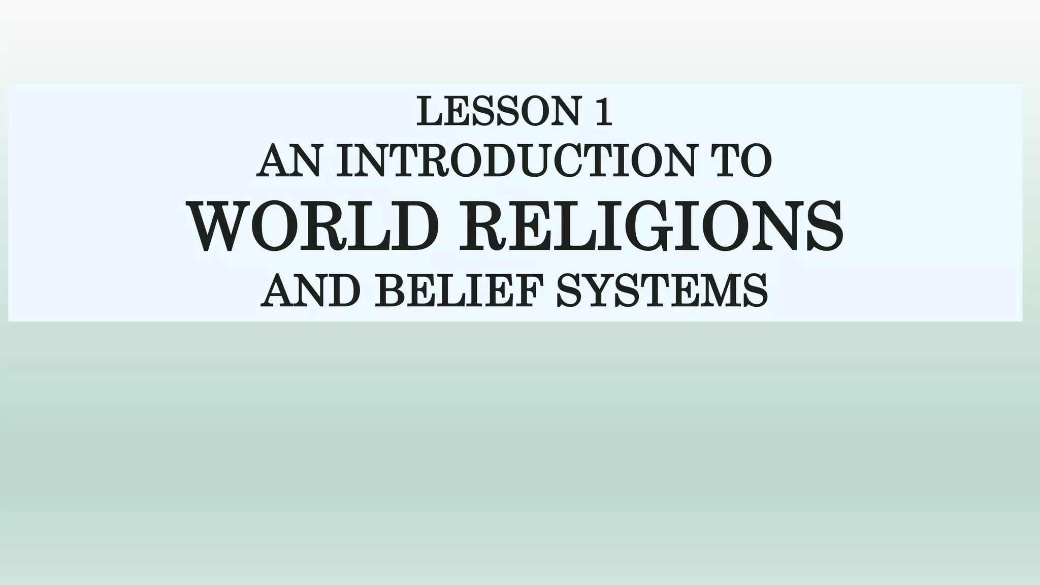 Introduction to World Religions and Belief Systems | PPTX