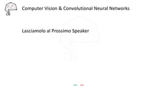 Intro to deep learning_ matteo alberti | PPTX | Artificial Intelligence | Technology & Computing