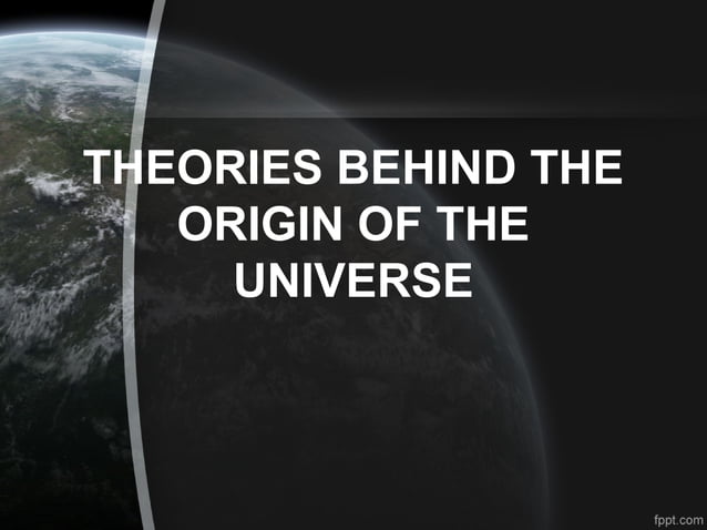 Origin of the Universe and the Solar System | PPT | Geography | Science