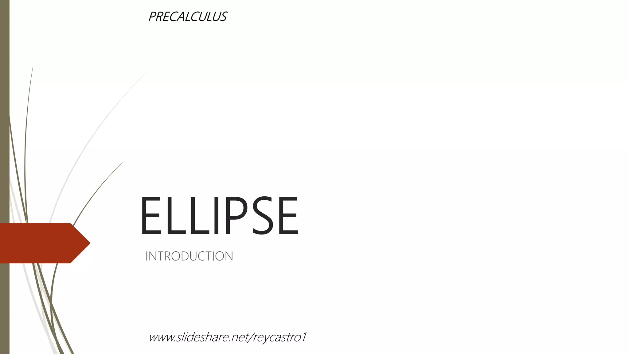 ellipse (An Introduction) | PPTX | Physics | Science