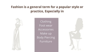 INTRODUCTION TO FASHION | PPTX