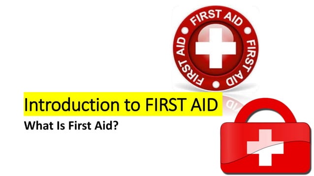 INTRODUCTION TO BASIC FIRST AID AND LIFE SUPPORT | PPTX | First Aid ...