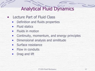 Intro FluidDynamics consists of statics, kinematics and dynamics.ppt