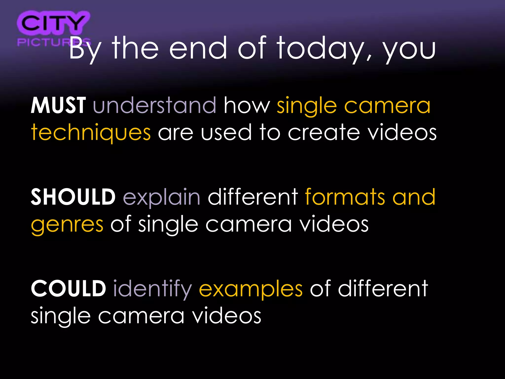 Single Camera filming: an Introduction to genre, formats and uses | PPT