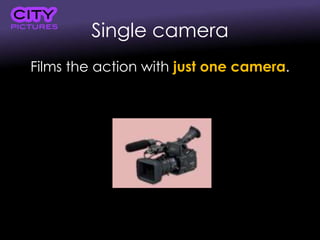 Single Camera filming: an Introduction to genre, formats and uses | PPT