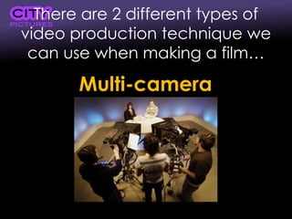 Single Camera filming: an Introduction to genre, formats and uses | PPT