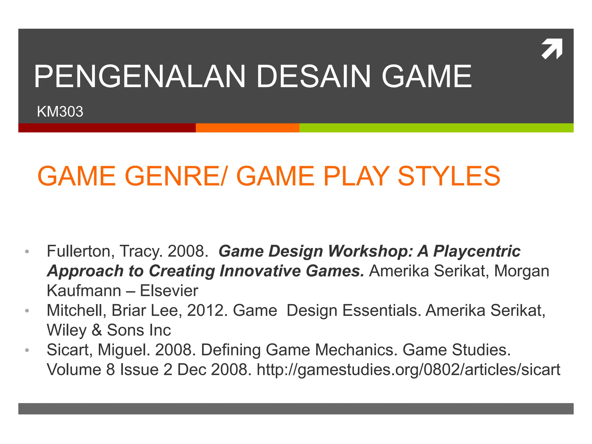 INTROGG_KM303_06_GAME GENRE & GAMEPLAY STYLES.ppt