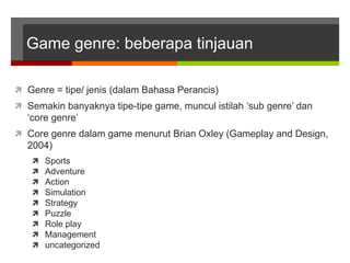 INTROGG_KM303_06_GAME GENRE & GAMEPLAY STYLES.ppt