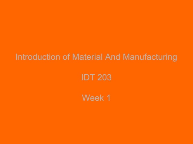Introduction of material & manufacturing process | PPT | Manufacturing ...