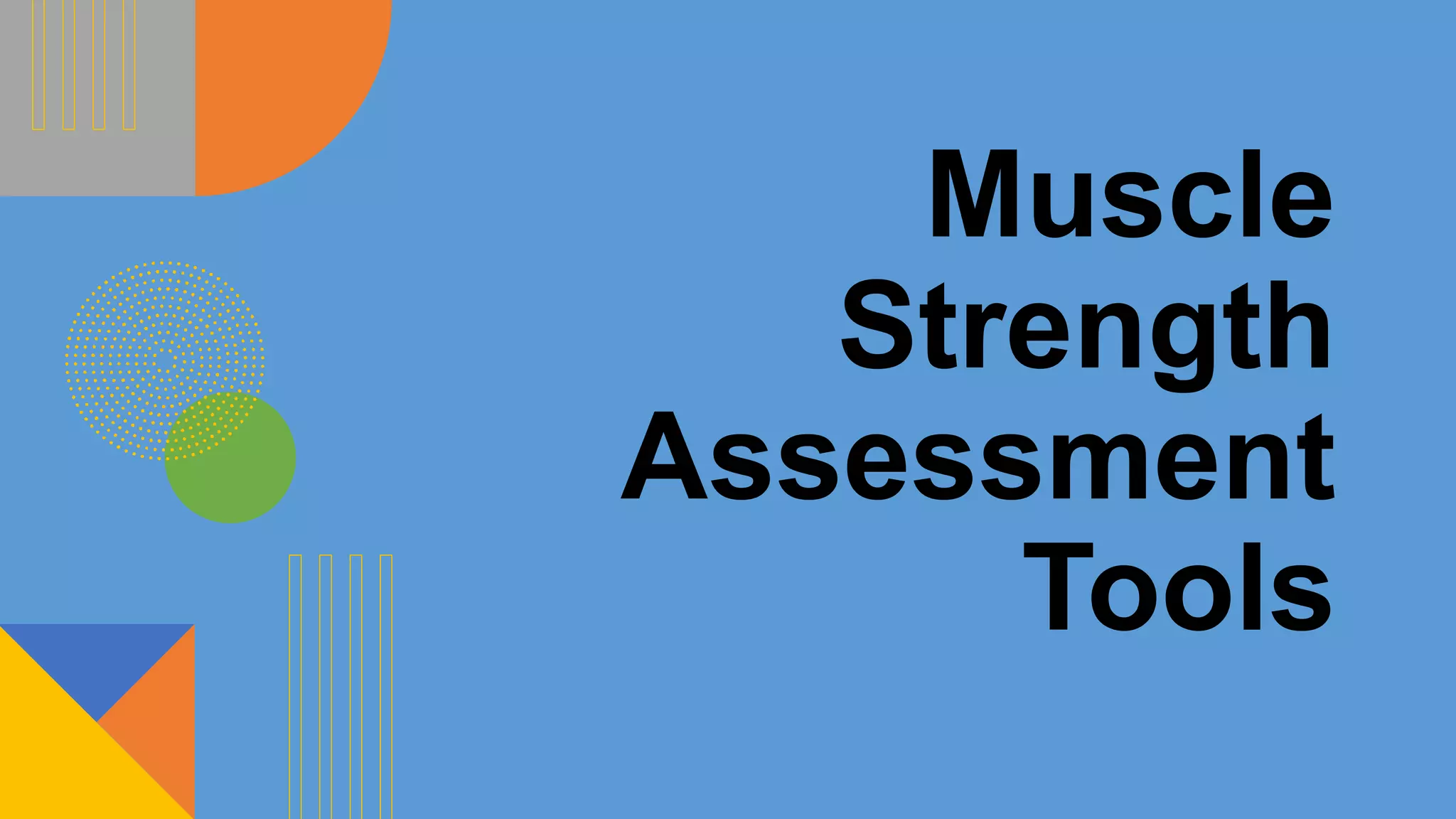 Intro Muscle Strength Assessment.pptx