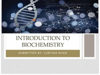 INTRODUCTION OF BIOCHEMISTRY SLIDES.pptx
