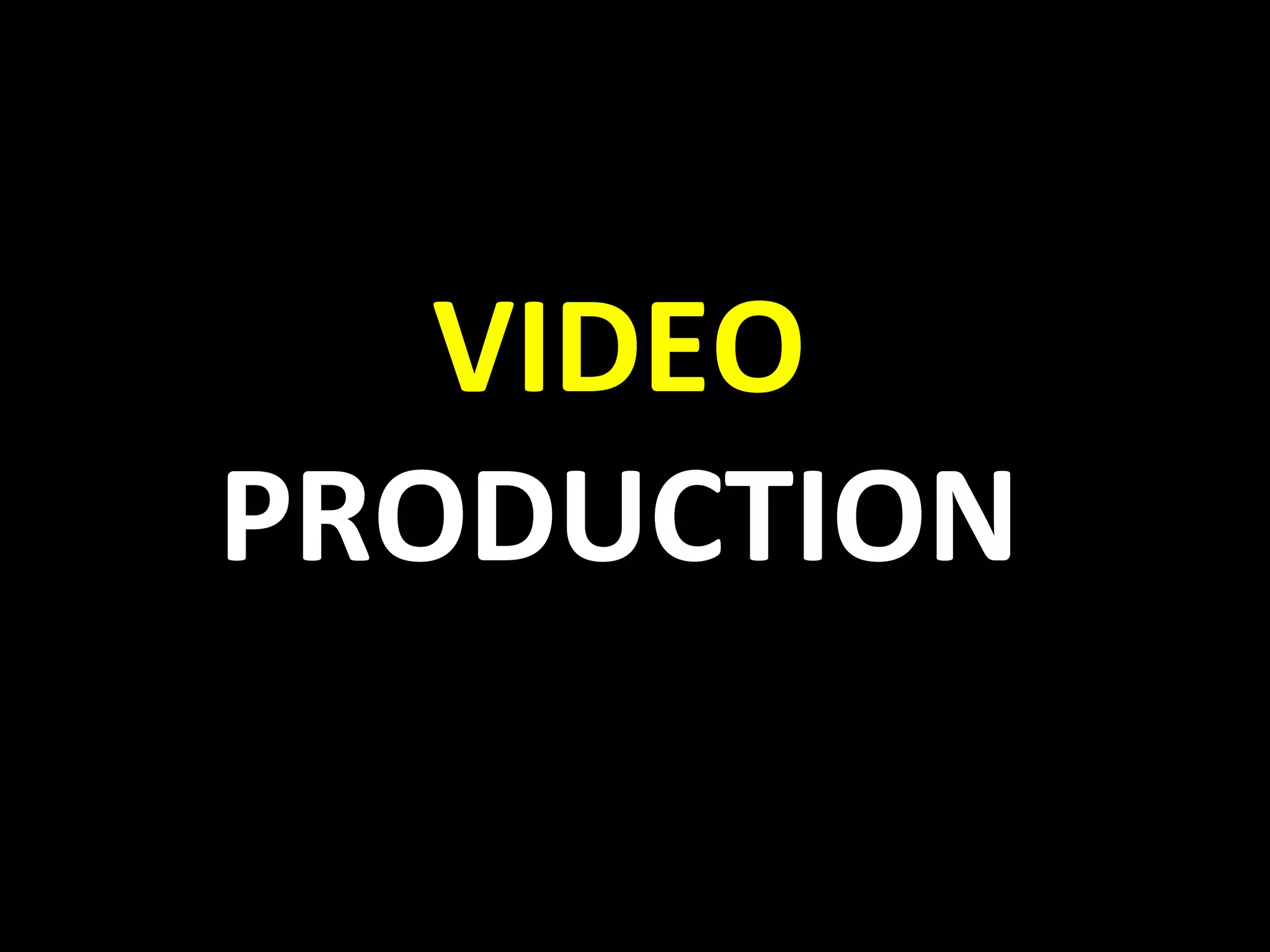 INTRODUCTION PART 2: VIDEO PRODUCTION | PPT