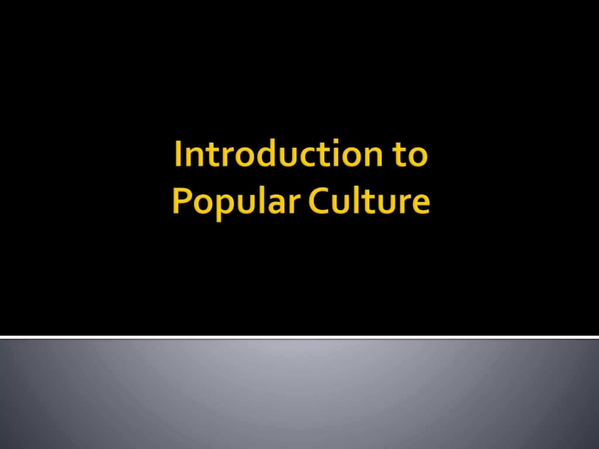 Introduction Popular Culture | PPTX