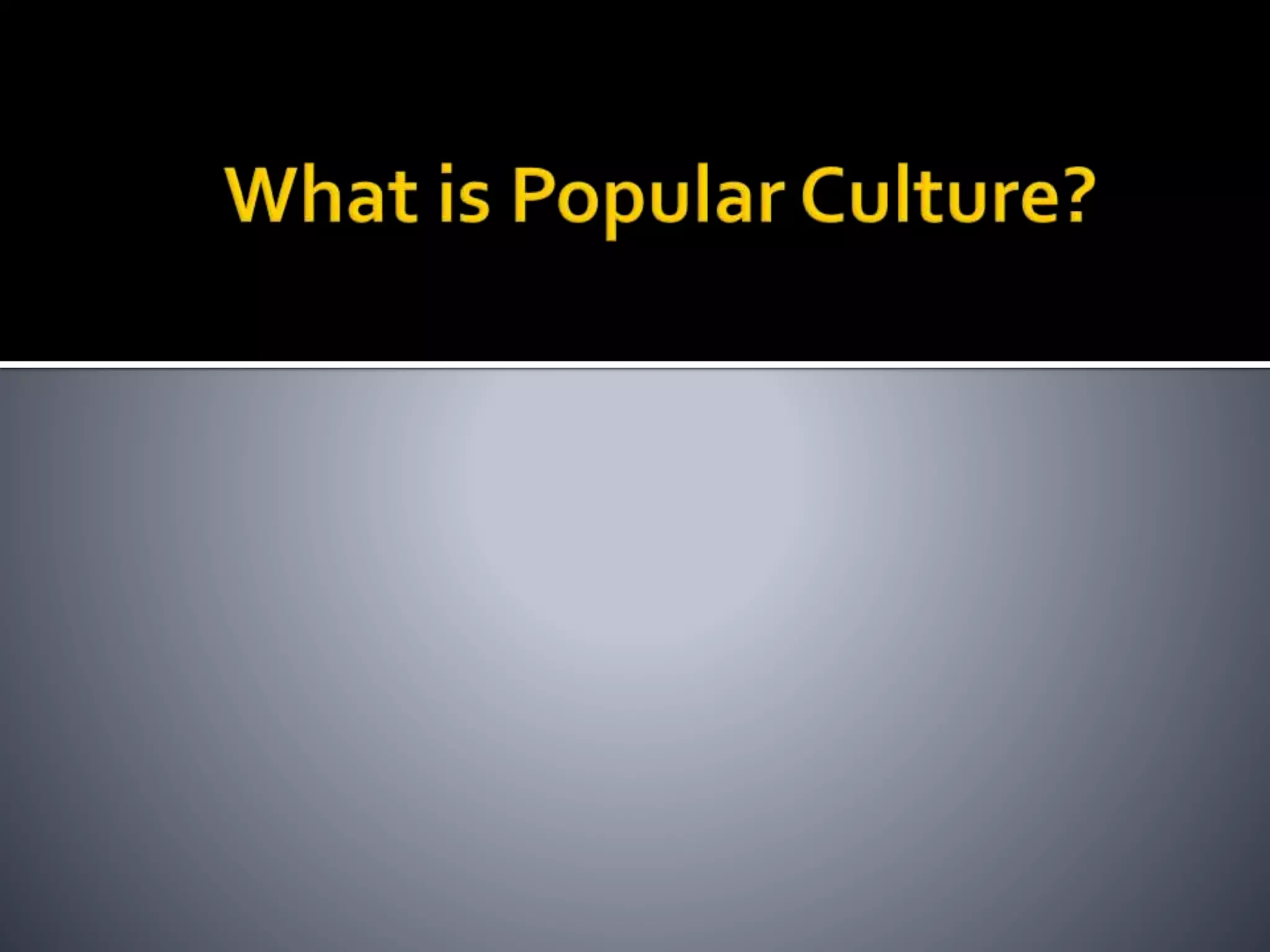 Introduction Popular Culture | PPT