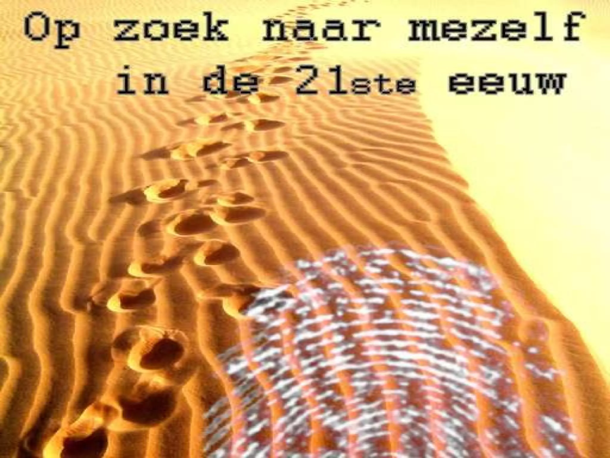 Op zoek naar mezelf in de 21ste eeuw | PPT
