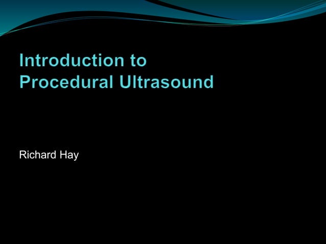 Introduction to procedural ultrasound | PPT