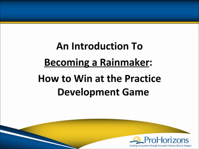 Introduction To Becoming a Rainmaker | PPT | Business and Finance
