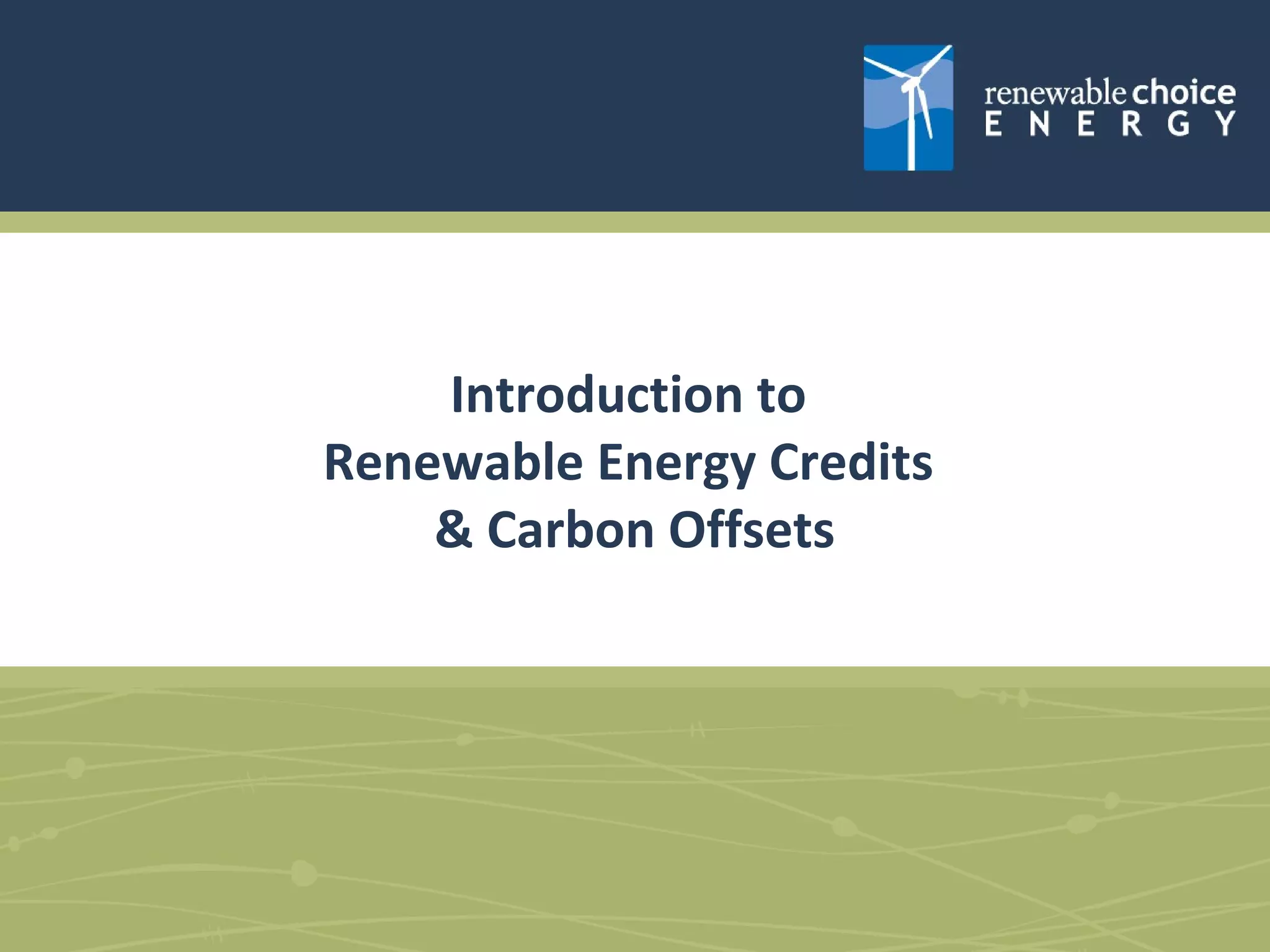 Introduction to Renewable Energy Credits & Carbon Offsets | PPT