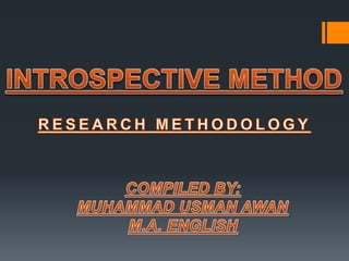 Introspection - Introspective Method in Research Methodology | PPT