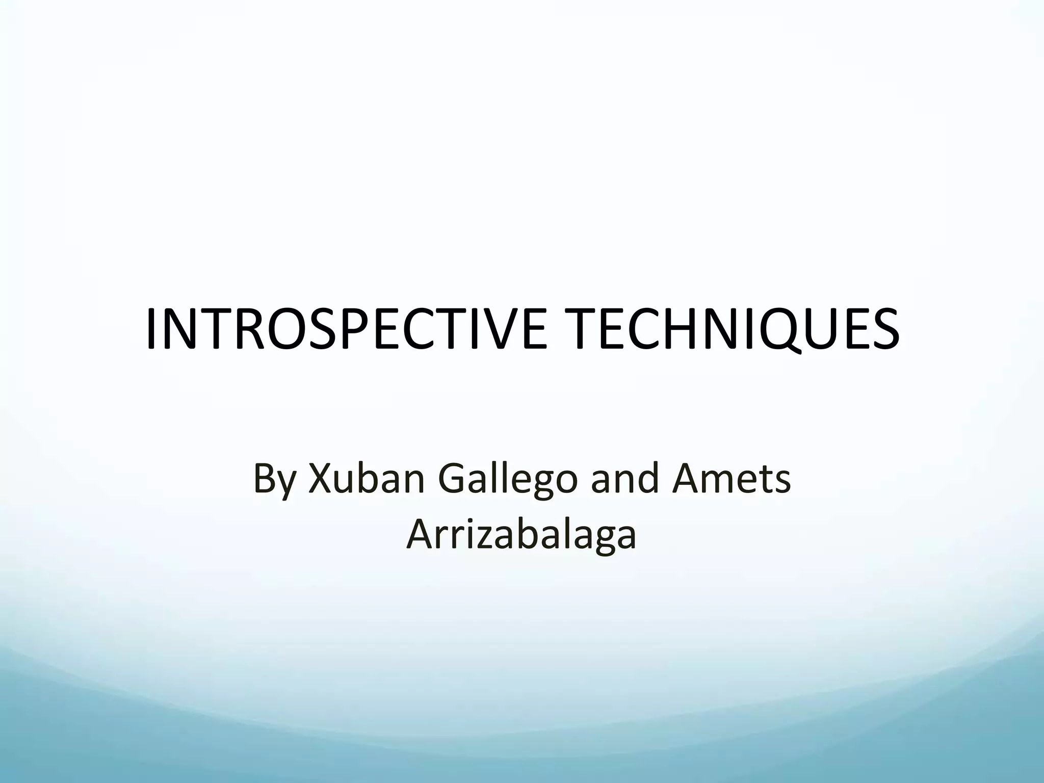 Introspective techniques | PPTX | Educational Assessment | Education