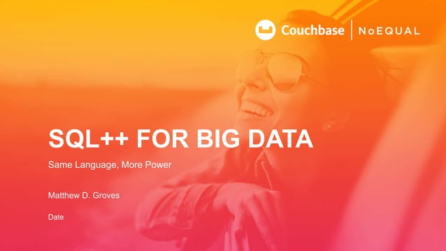 Introduction to SQL++ for Big Data: Same Language, More Power | PPT