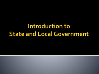 Introduction to State and Local Government | PPTX