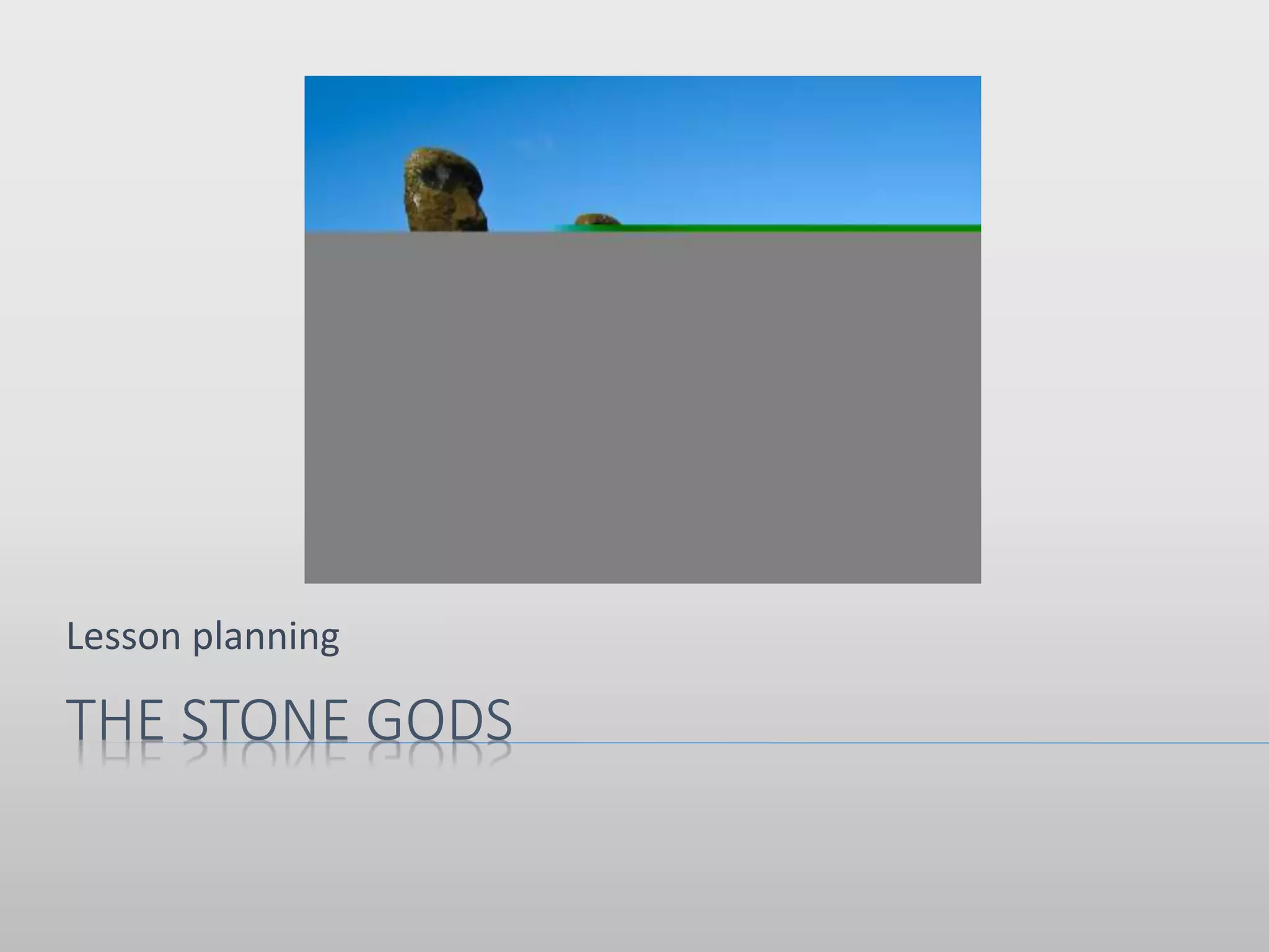 The Stone Gods classwork | PPTX
