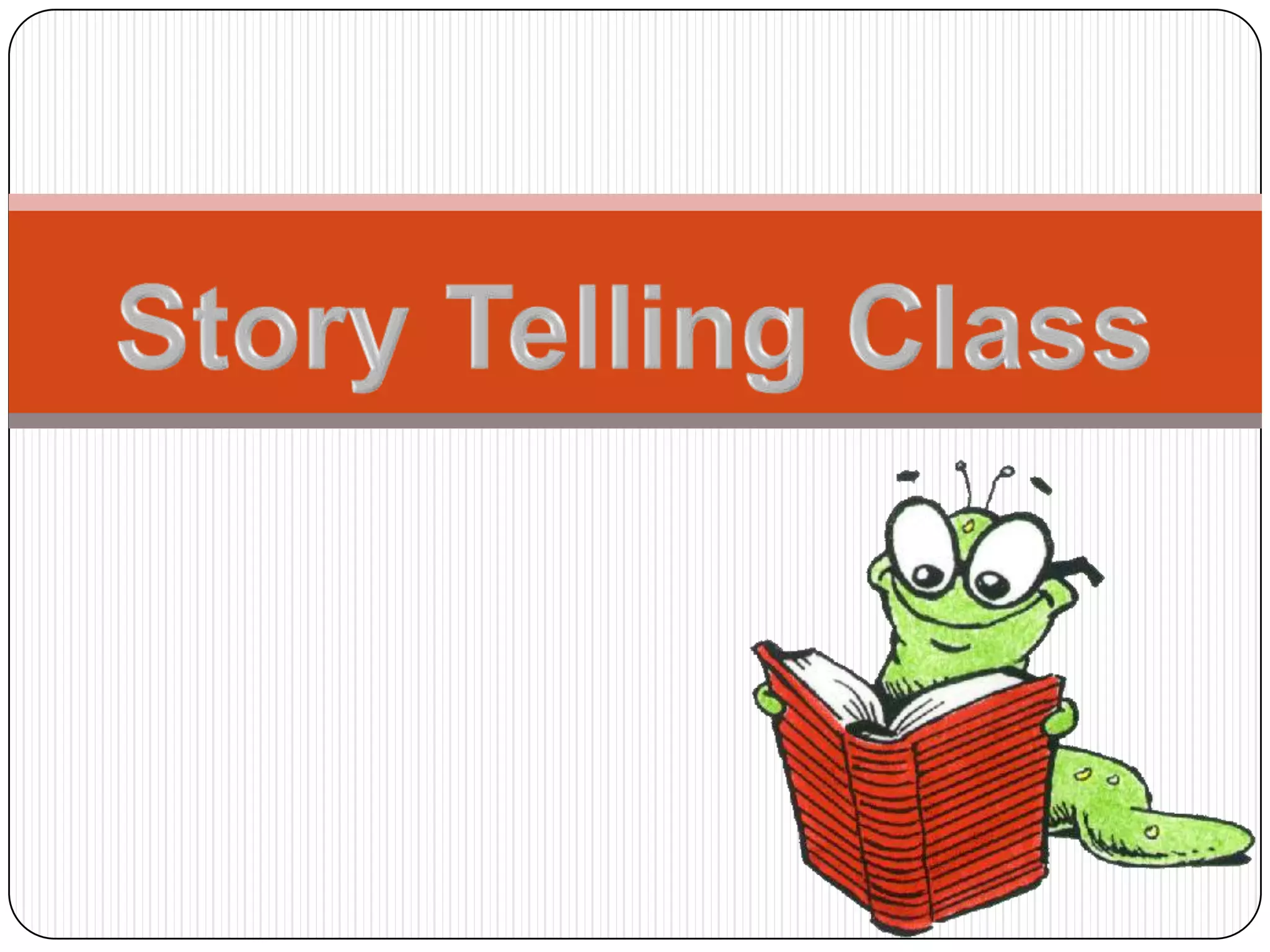 Intro story telling class | PPTX
