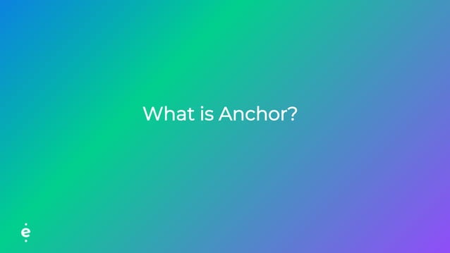 Intro to Anchor.pptx