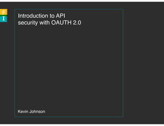 Intro to API Security with Oauth 2.0 | PPT