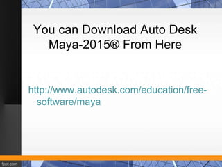 Intro to auto_desk_maya2015 | PPT