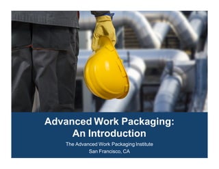 Advanced Work Packaging Overview | PDF