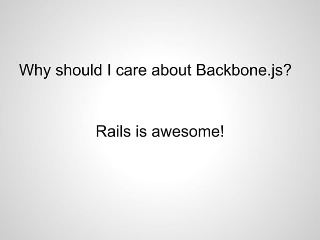 Intro to Backbone.js with Rails | PPT